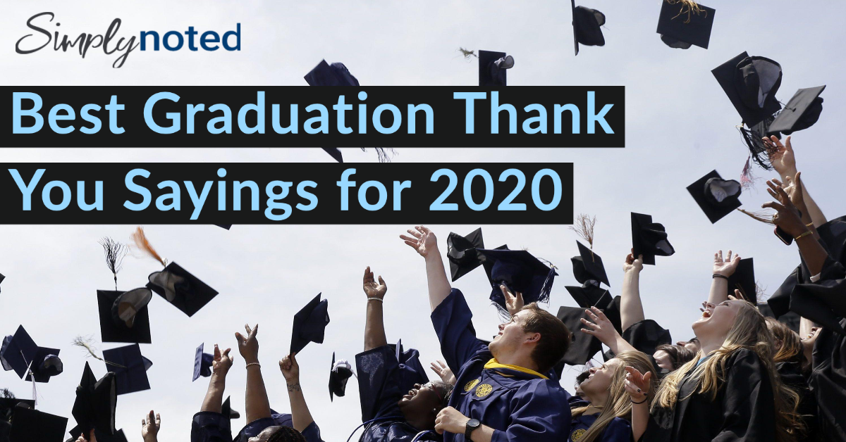 Best Graduation Thank You Sayings For 2020 Graduates SimplyNoted